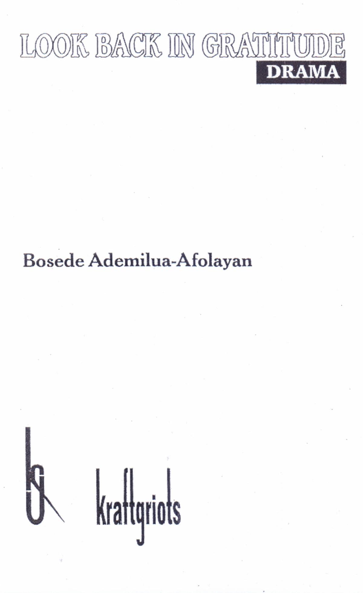 LOOK BACK IN Gratitude Drama BY Bosede Ademilua Afolayan - Bosede ...
