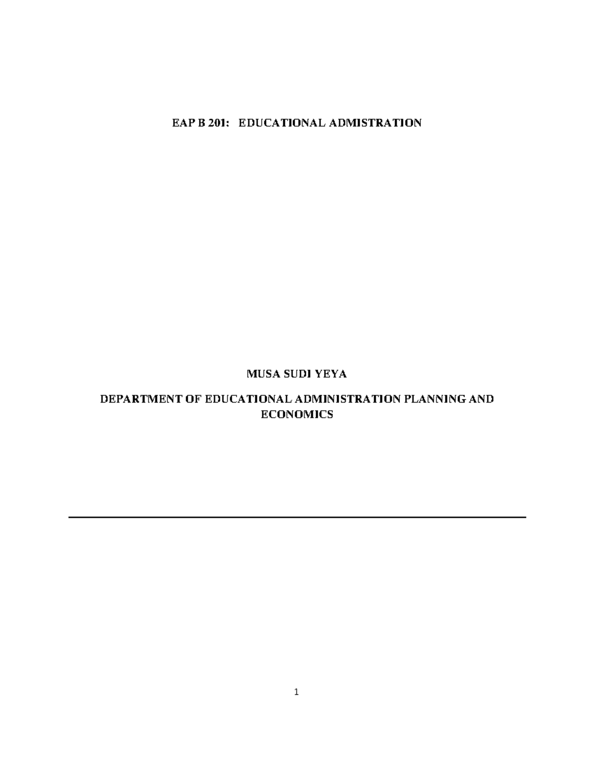 EAP 401 Class (Autosaved) (5) - EAP B 201: EDUCATIONAL ADMISTRATION MUSA SUDI YEYA DEPARTMENT OF ...
