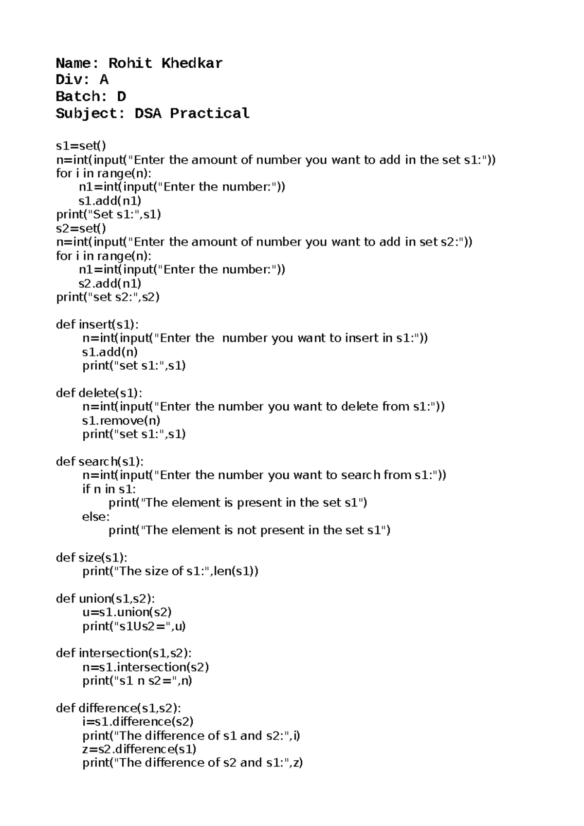 DSA1 - Name: Rohit Khedkar Div: A Batch: D Subject: DSA Practical s1=set() n=int(input("Enter ...
