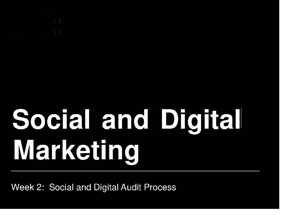 Dr Heidi Ashour W2 Lecture 2 SD Audit Process IMC - Social and Digital Marketing Week 2 : Social ...