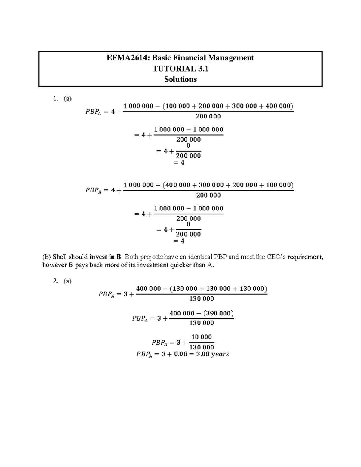 Tutorial 3.1 Solutions - EFMA2614: Basic Financial Management TUTORIAL 3. Solutions (a) 𝑃𝐵𝑃 𝐴 ...