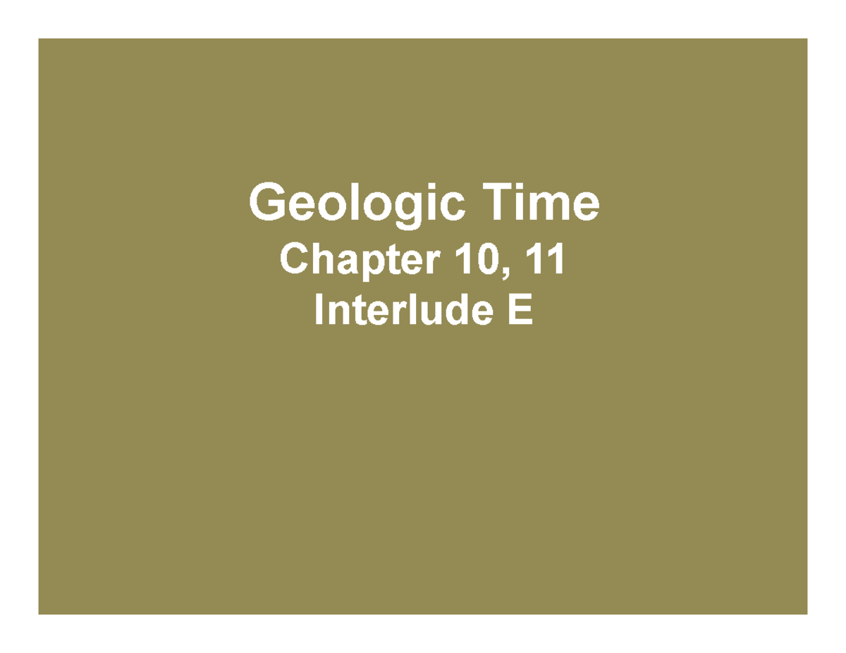 Week 13 Lecture on Geologic Time - Geologic Time Chapter 10, 11 ...