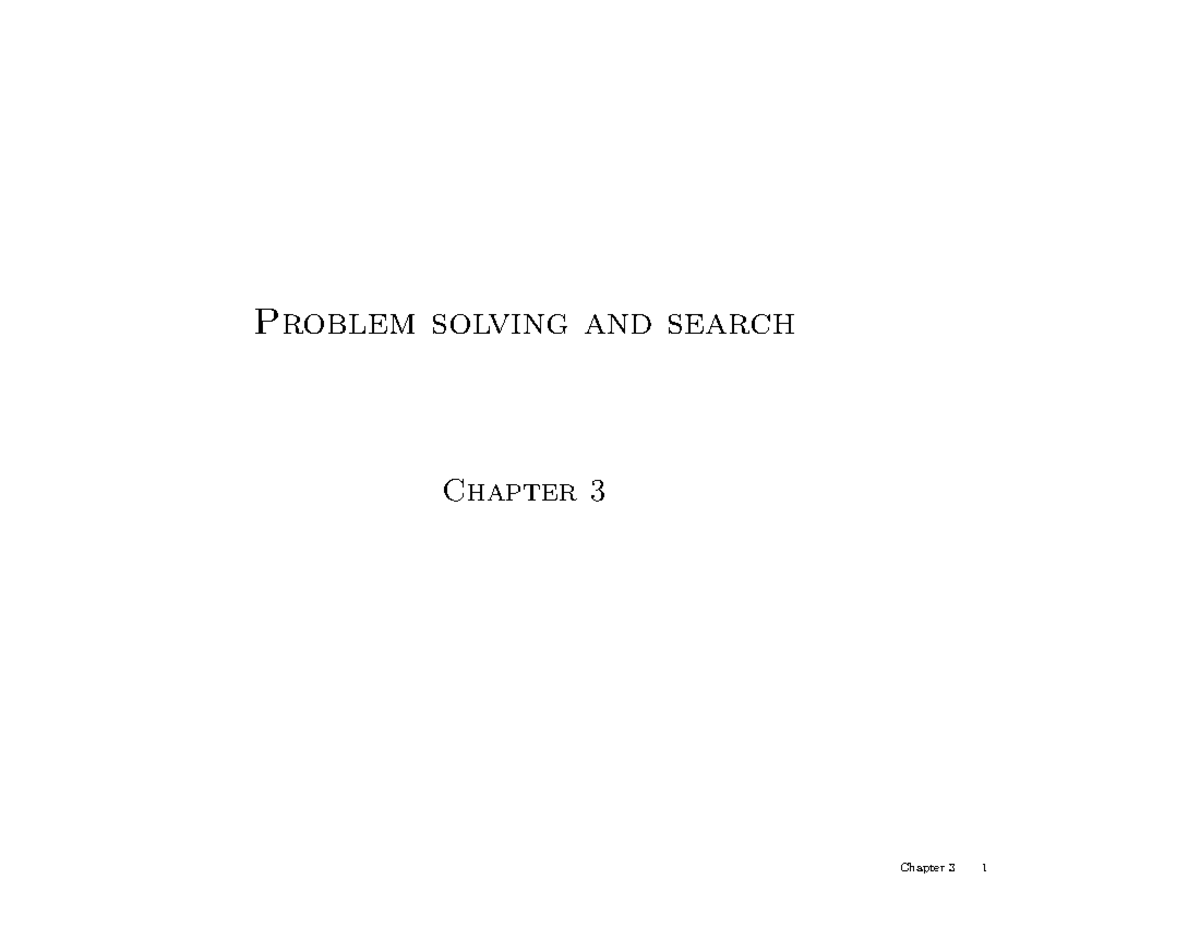 Chapter 03 - Searching - Problem solving and search Chapter 3 Reminders Assignment 0 due 5pm ...
