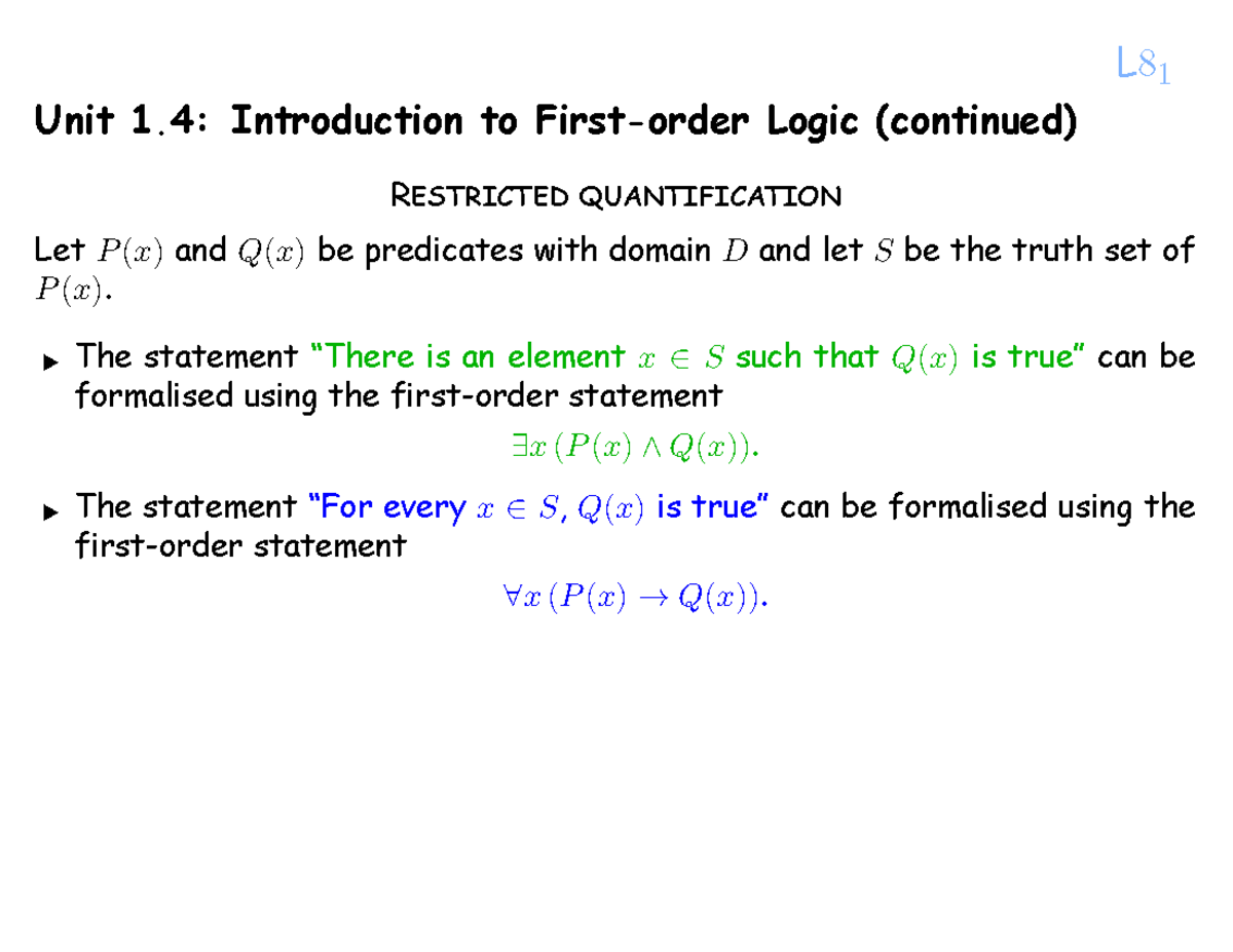 L9 - Unit 1.4: Introduction to First-order Logic (continued) RESTRICTED QUANTIFICATION - Unit 1 ...