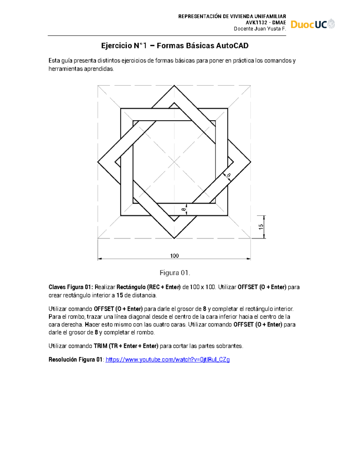 Ejercicio Formas básicas Auto CAD - AVK113 2 - DMAE Docente Juan Yusta F. Ejercicio N°1 – Formas ...