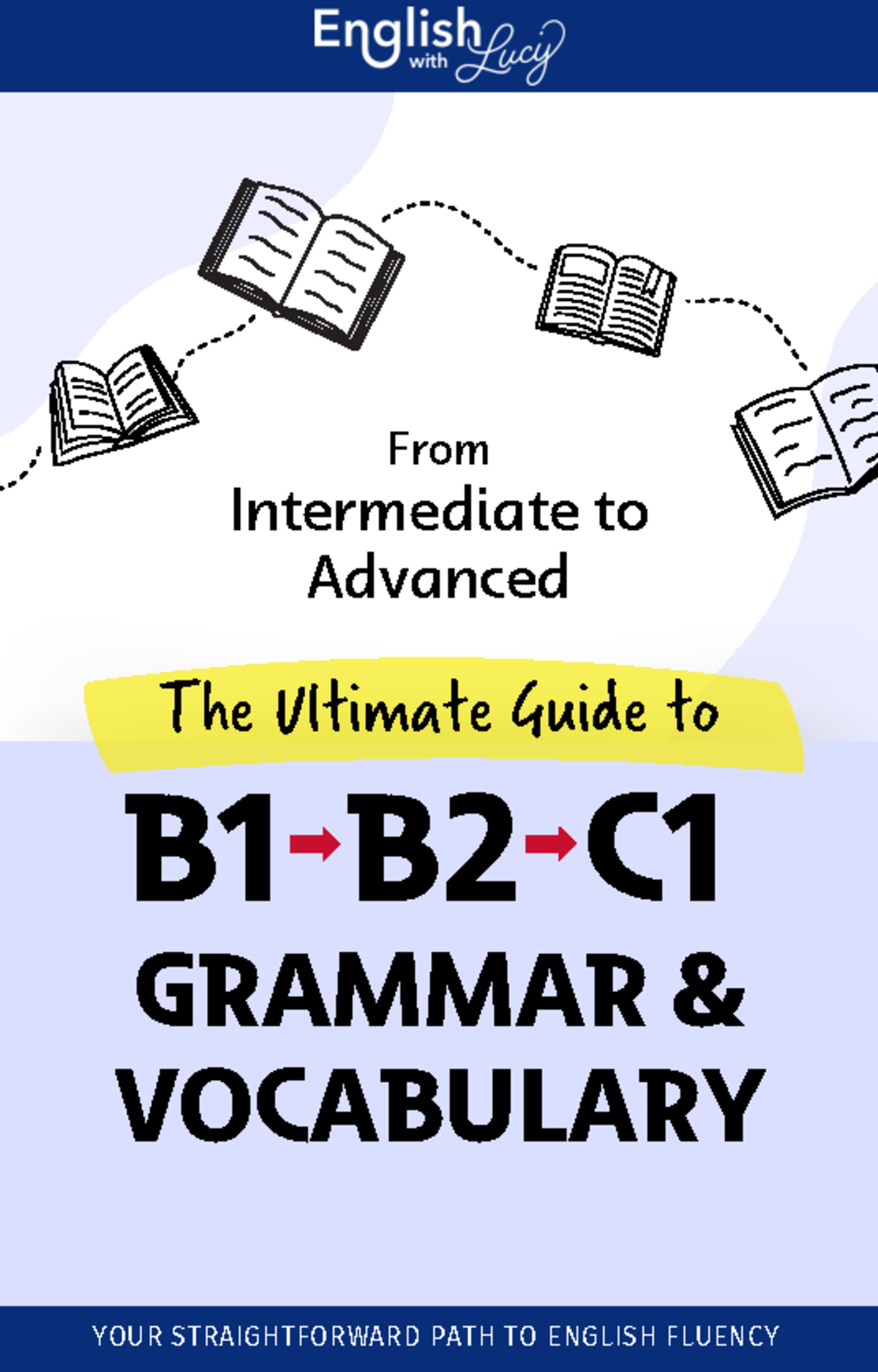 B1-C1 English Ebook V2 copy - The Ultimate Guide to B 1 B 2 C 1 GRAMMAR ...
