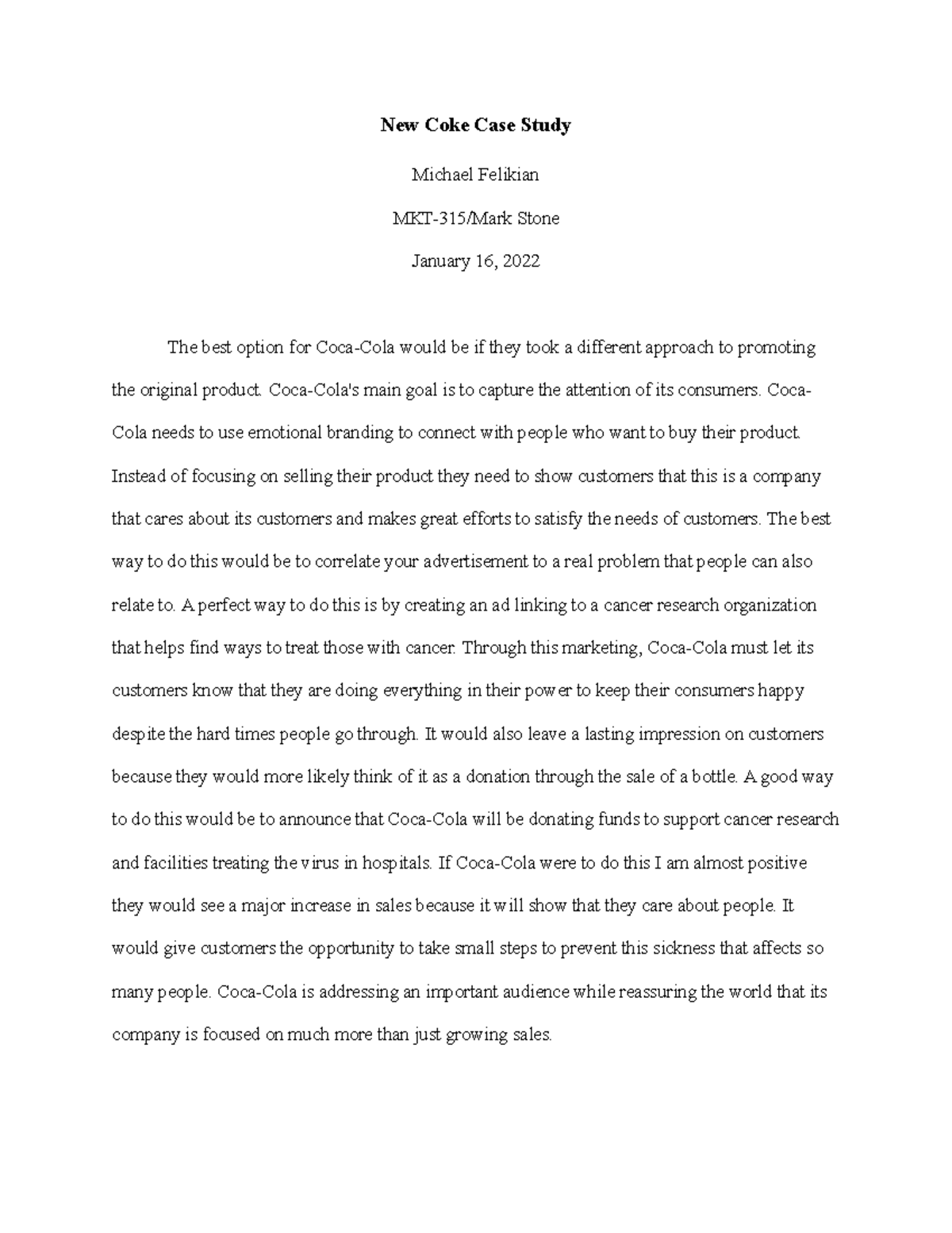 Coke case Study - New Coke Case Study Michael Felikian MKT-315/Mark Stone January 16, 2022 The ...