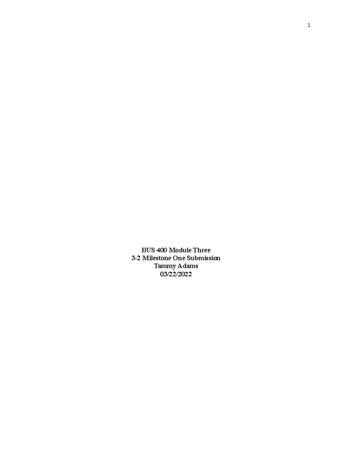 BUS 400 Module Three Milestone ONE - BUS 400 Module Three 3-2 Milestone ...