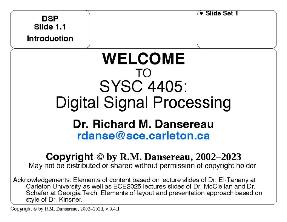 SYSC4405-Slide Set 01-Lecture - DSP Slide 1. 1 Introduction Dr. Richard ...