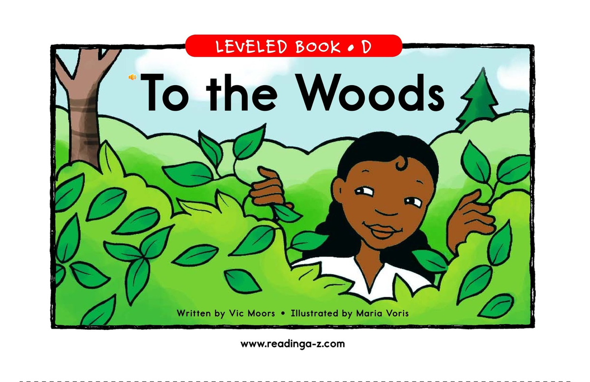 To the Woods - asdfasdfasdfasd - LEVELED BOOK D Y To the Woods I Do ...