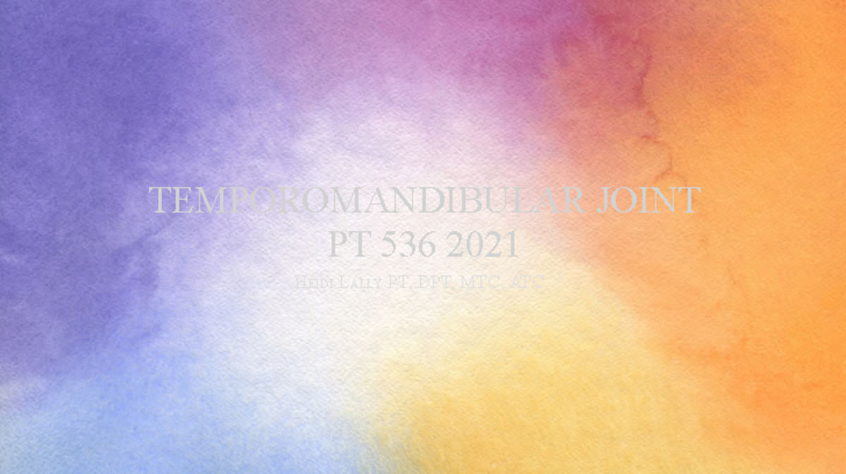 TMJ - Mandeep Kaur - TEMPOROMANDIBULAR JOINT PT 536 2021 HEIDI LALLY PT ...