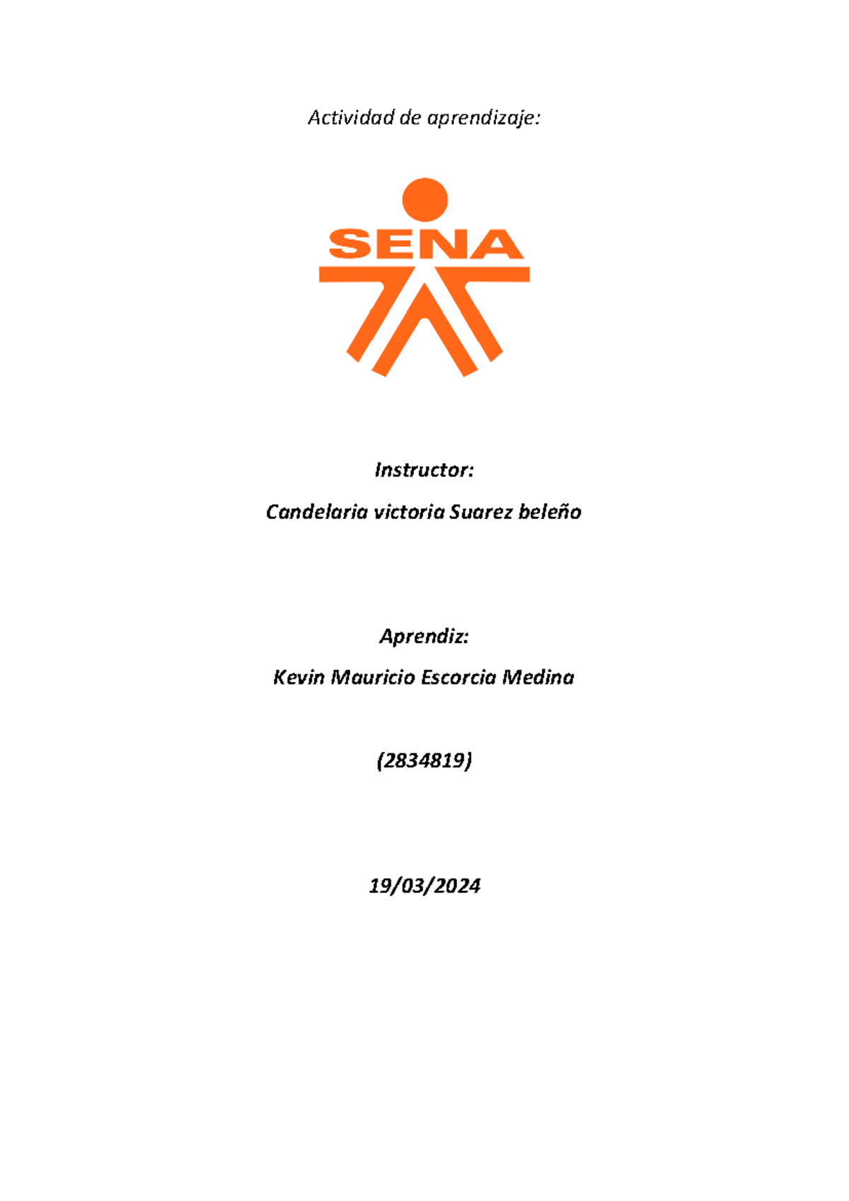 Pregunta 1 - eeee - Actividad de aprendizaje: Instructor: Candelaria ...