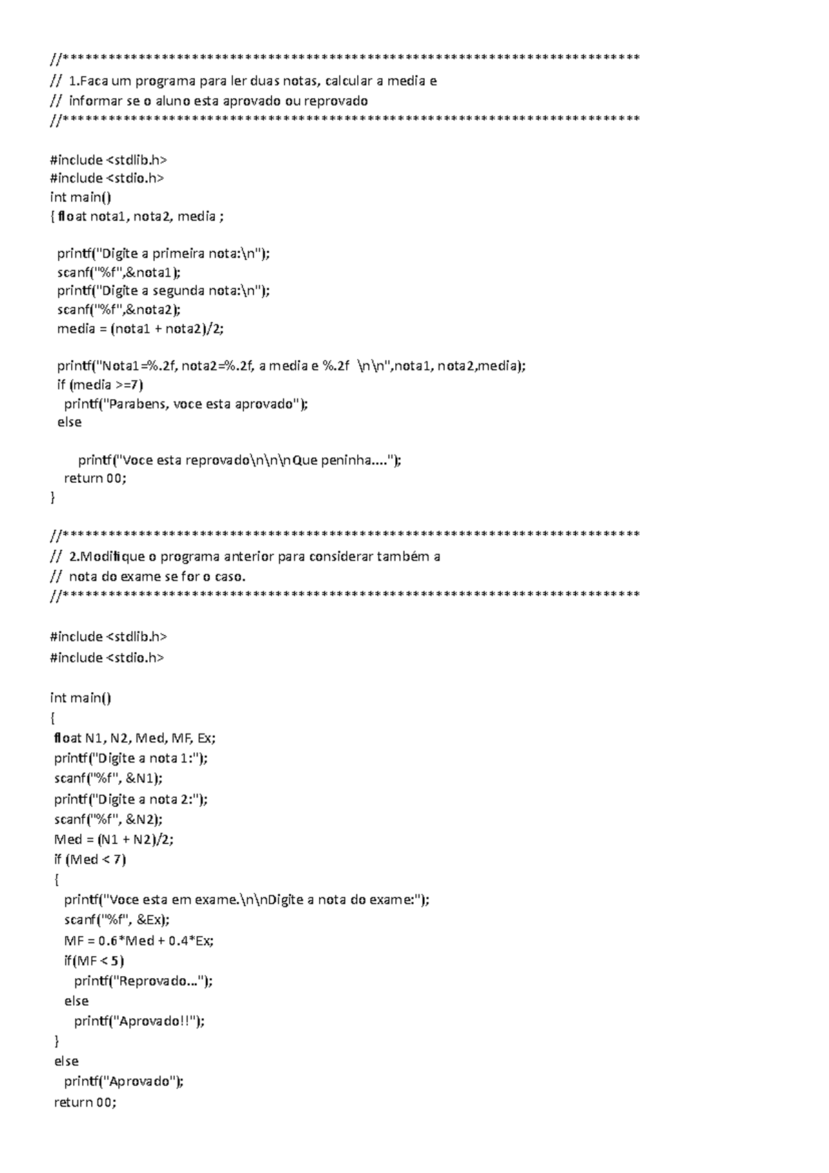 Lista 1 alp resolução - // 1 um programa para ler duas notas, calcular ...