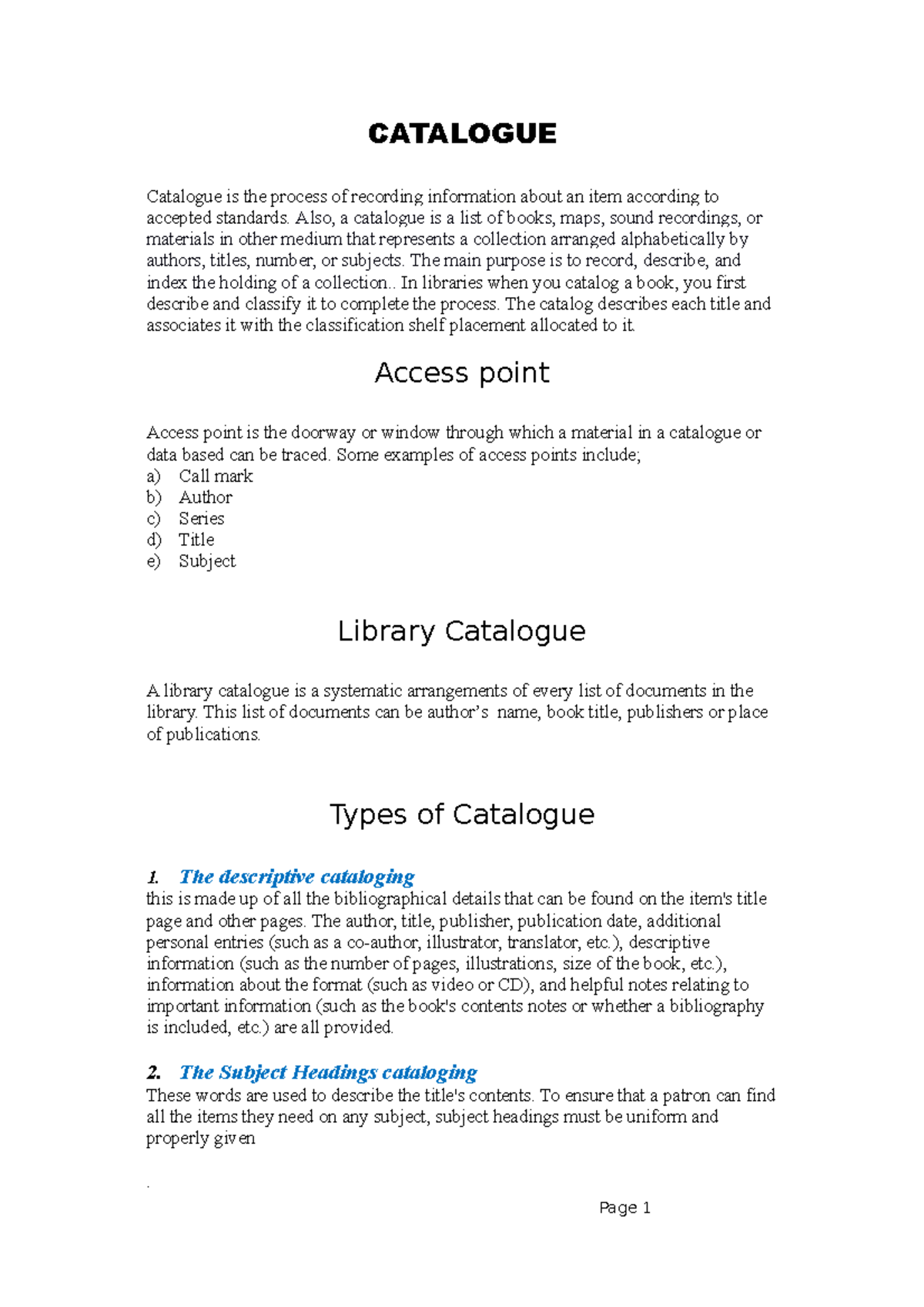Catalogue - CATALOGUE Catalogue is the process of recording information ...
