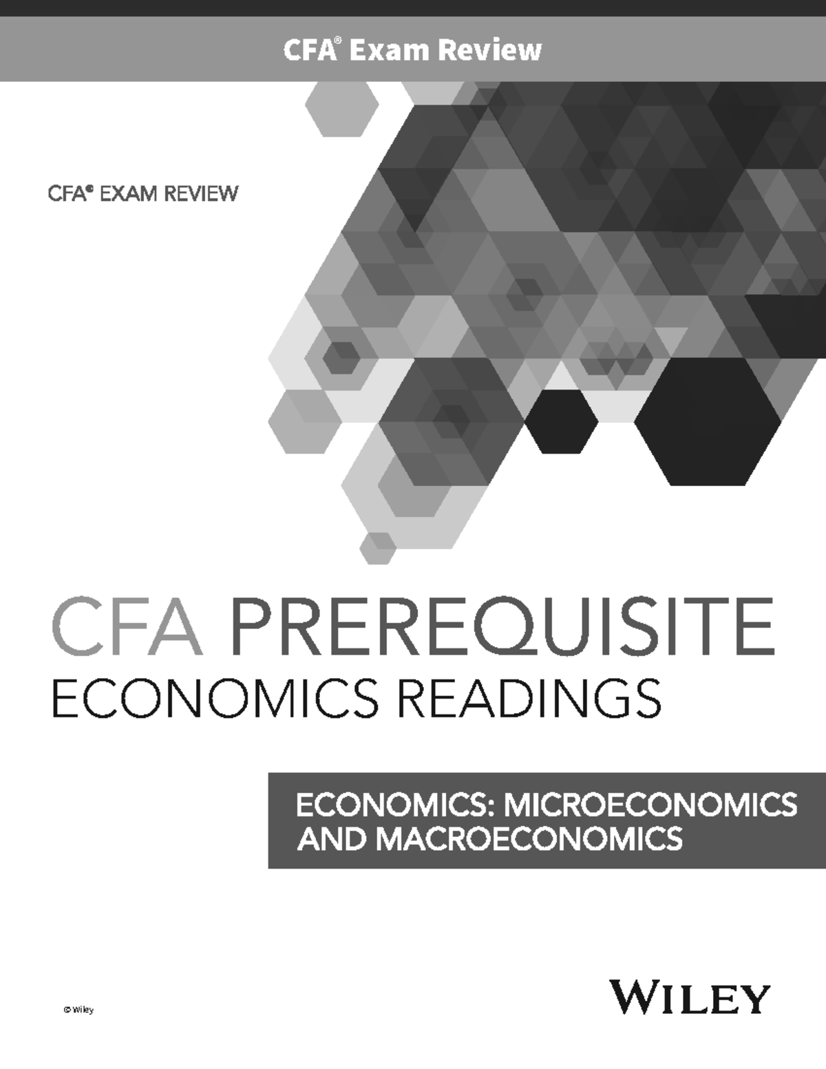 CFA Level I Prerequisite Economics Readings 2 - Ҷ Wiley CFA ® Exam Review CFA PREREQUISITE ...