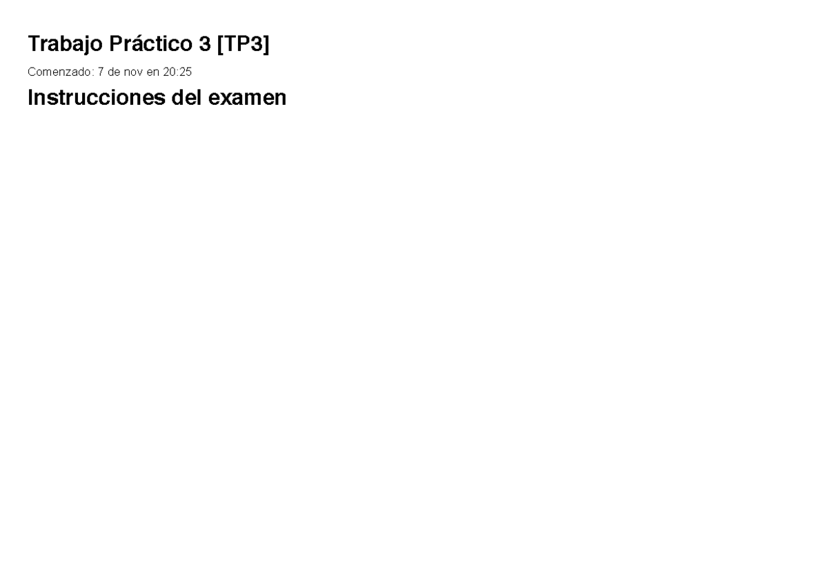 Examen Trabajo Práctico 3 [TP3] 75 - Trabajo Práctico 3 [TP3] Comenzado: 7 de nov en 20: - Studocu