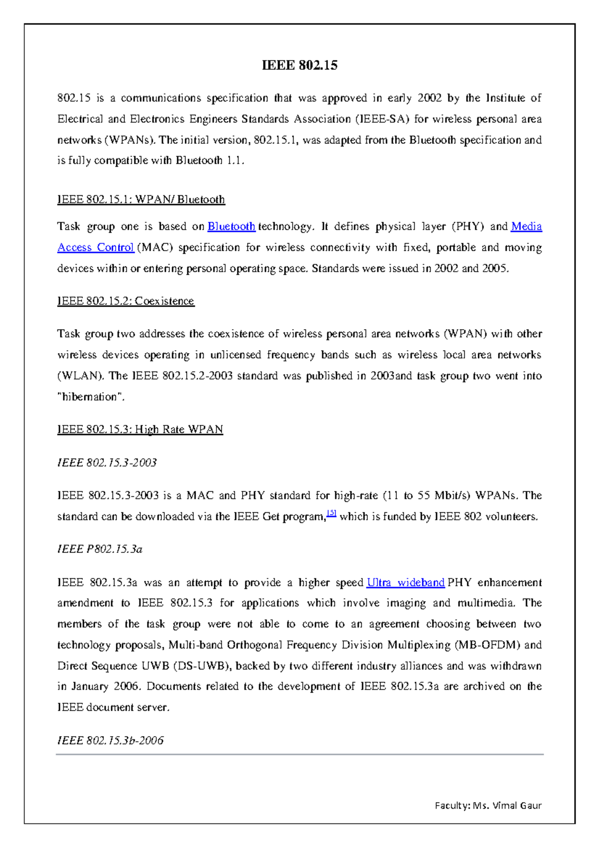 Blue Tooth - IEEE 802. 802 is a communications specification that was approved in early 2002 by ...