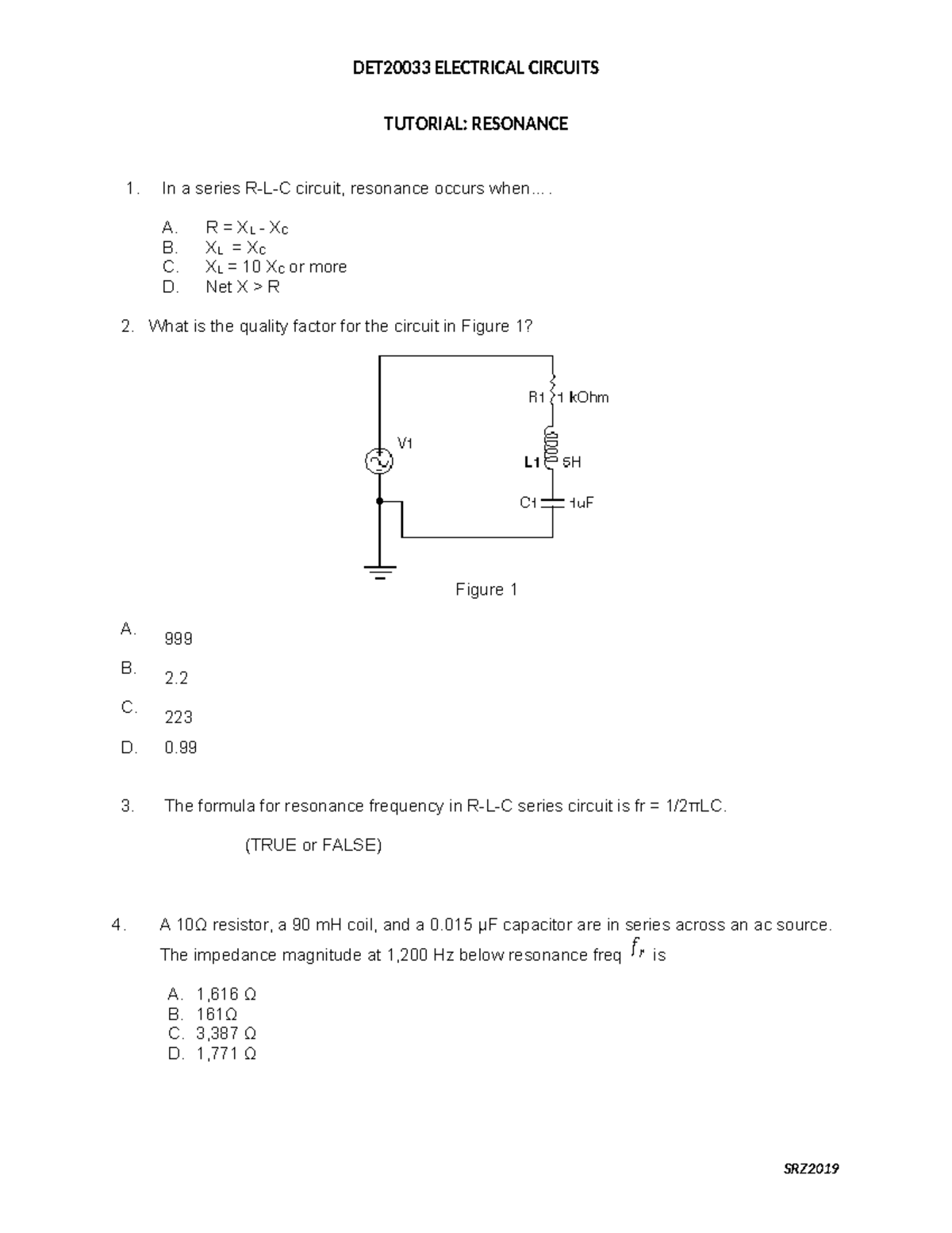 Tutorial Chapter 3 Resonance - DET20033 ELECTRICAL CIRCUITS TUTORIAL: RESONANCE 1. In a series R ...