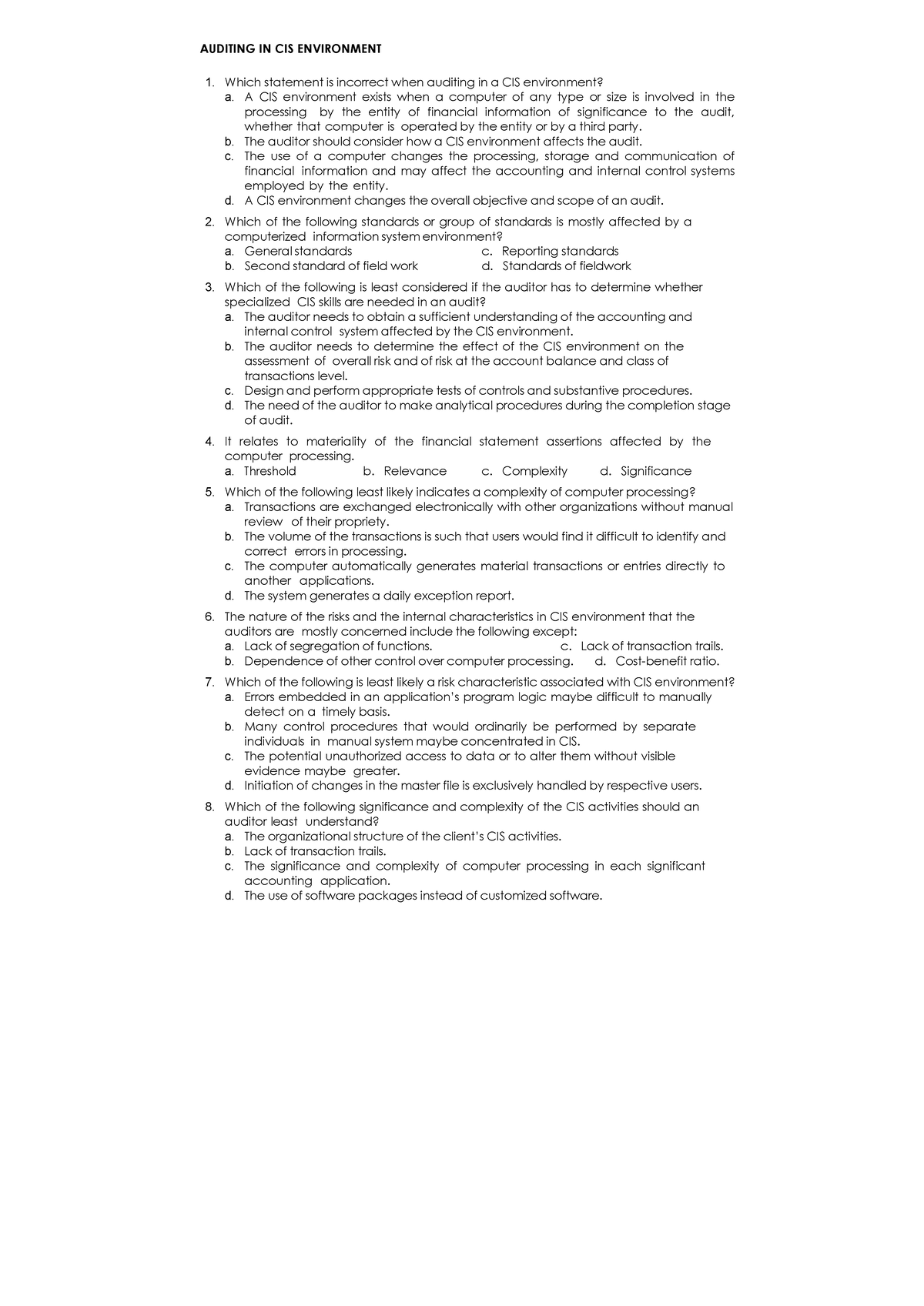 ACIS-1 - nbjn - Which statement is incorrect when auditing in a CIS ...