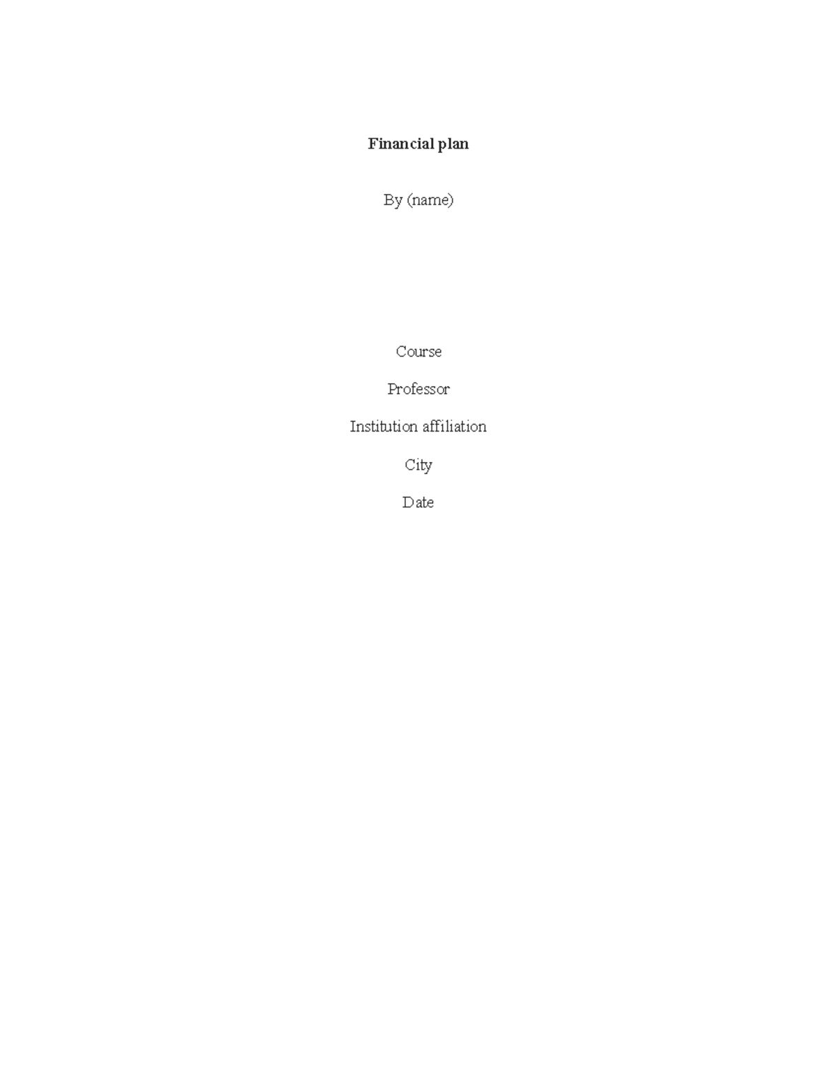 Draft 1-1 - good - Financial plan By (name) Course Professor ...