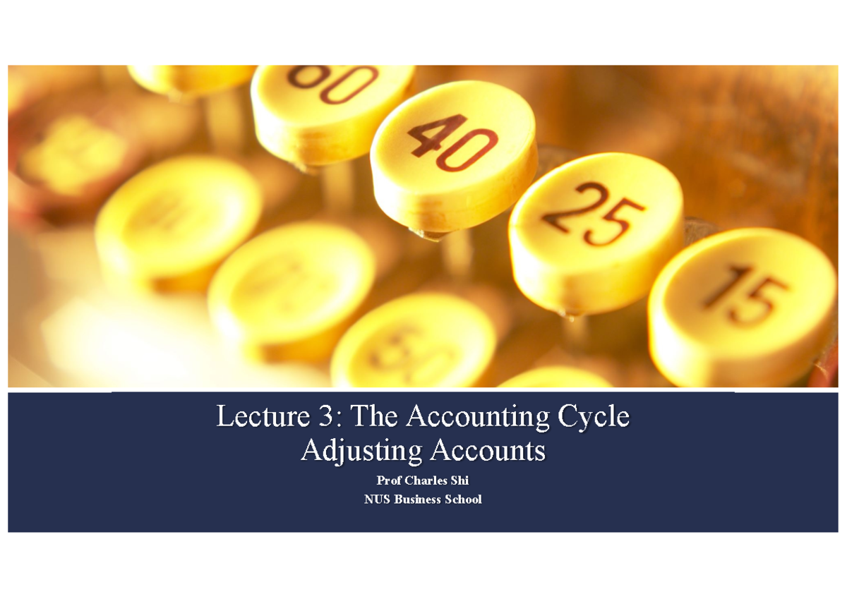 Lec 03 - Accounting Cycle - Adj Entries - Lecture 3: The Accounting ...
