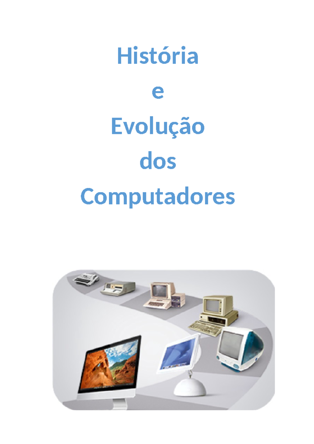 A historia dos computadores - História e Evolução dos Computadores 1 ...