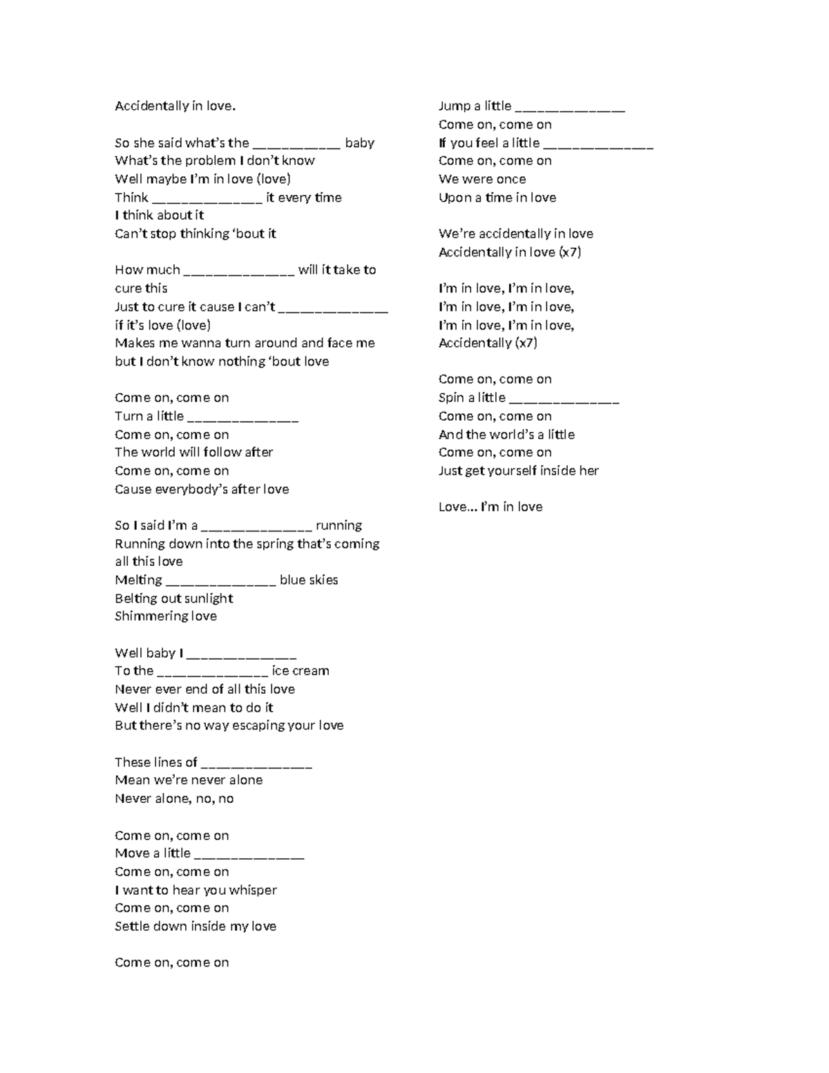 Accidentally in love - So she said what’s the ____________ baby What’s ...