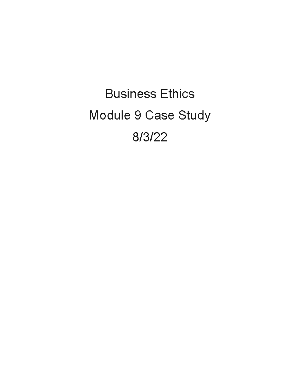 Module 9 case study ethics - Business Ethics Module 9 Case Study 8/3 ...