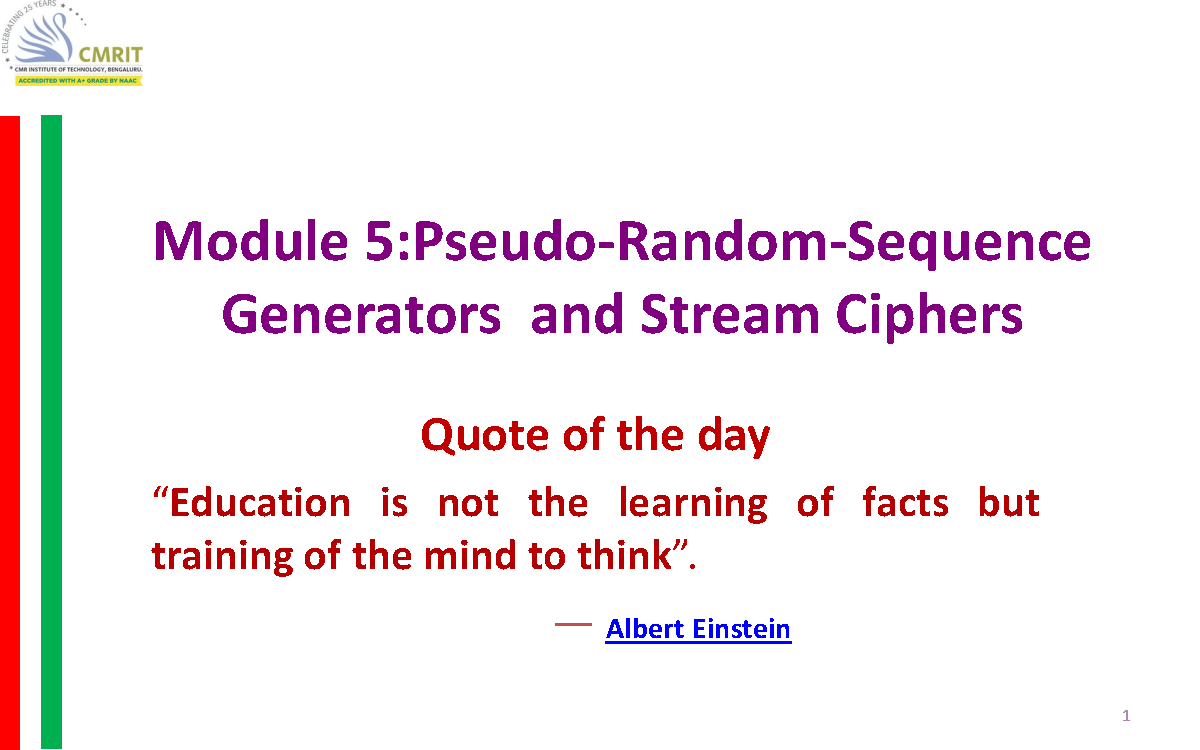 Module 5 - Module 5:Pseudo-Random-Sequence Generators and Stream Ciphers Quote of the day ...