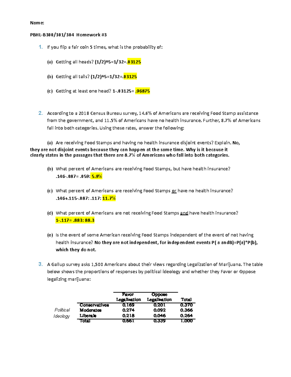 Homework 3+F24 - Name: PBHL-B300/301/304 Homework 1. If you flip a fair coin 5 times, what is ...