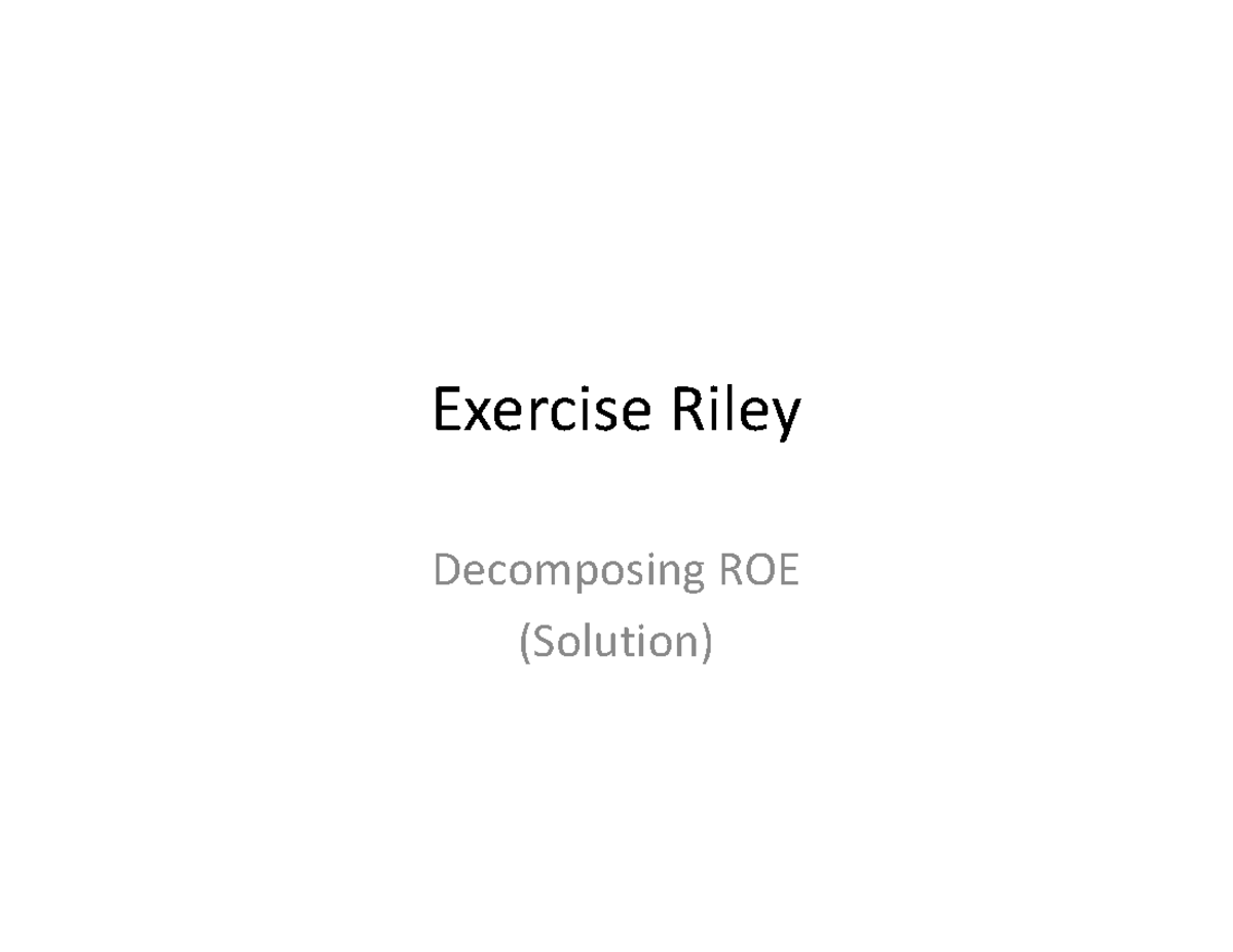 Exercise Riley Roe - Exercise Riley Decomposing ROE (Solution ...