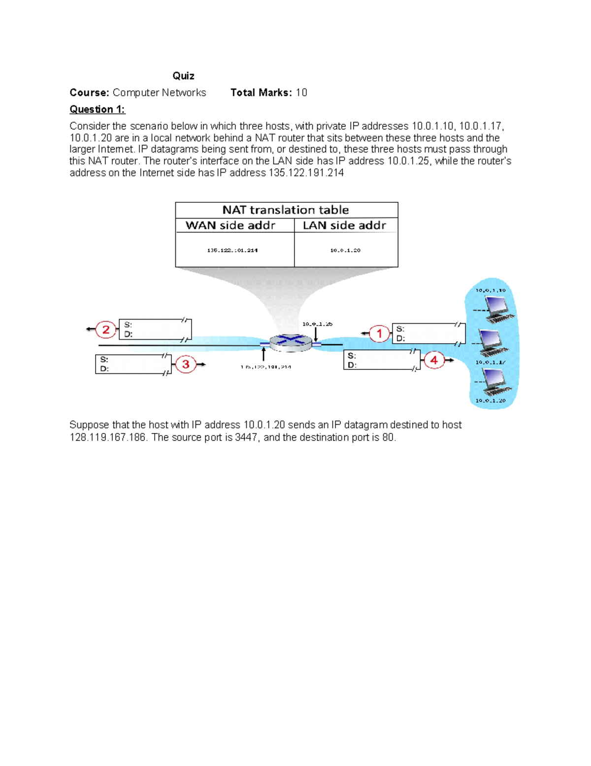 Quiz of CN(topic NAT) - Quiz Course: Computer Networks Total Marks: 10 Question 1: Consider the ...
