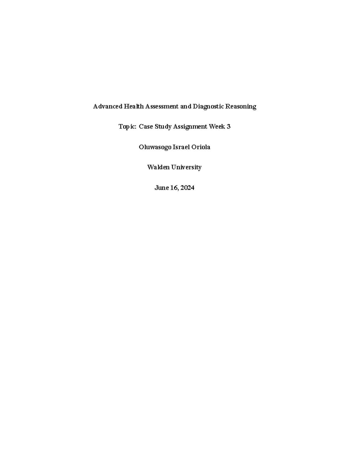 case study assignment WK 3 - Advanced Health Assessment and Diagnostic Reasoning Topic: Case ...