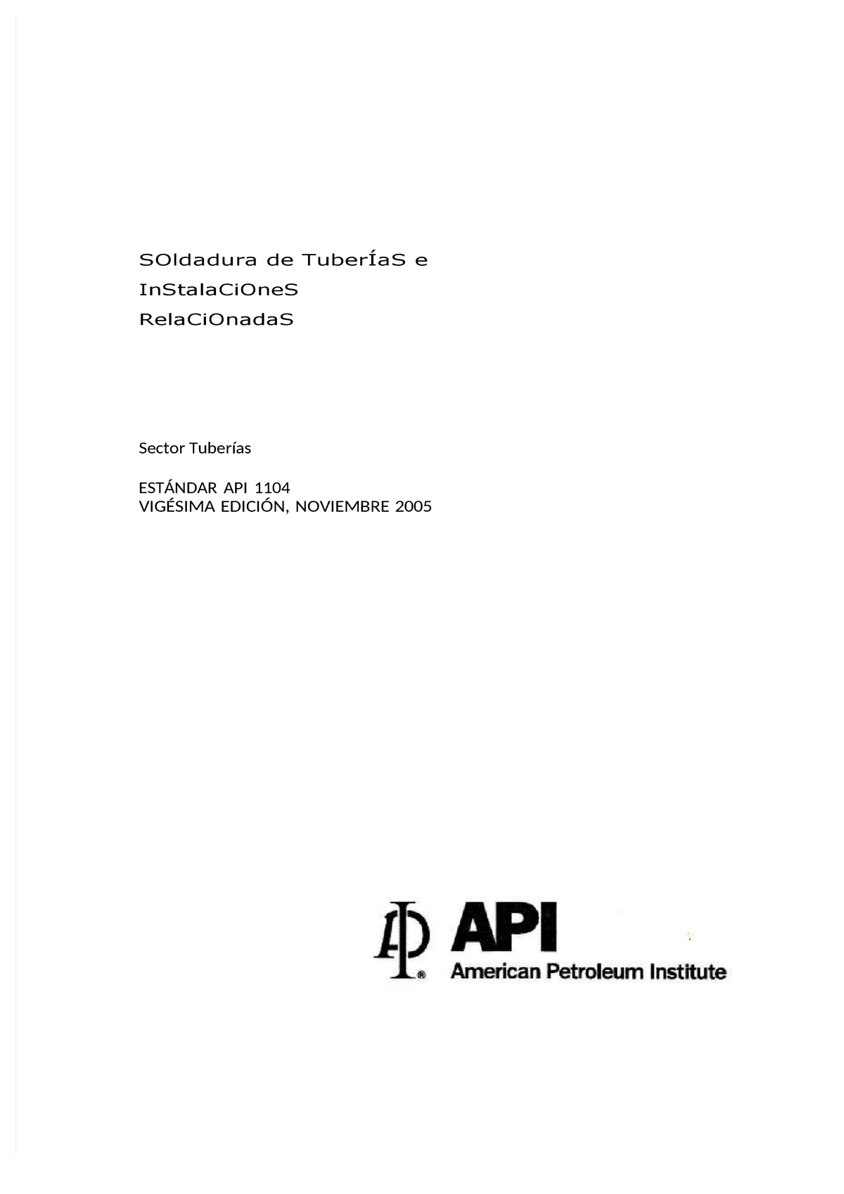 Norma-api-1104 - SOLDADURA - SOldadura de TuberÍaS e InStalaCiOneS RelaCiOnadaS Sector Tuberías ...