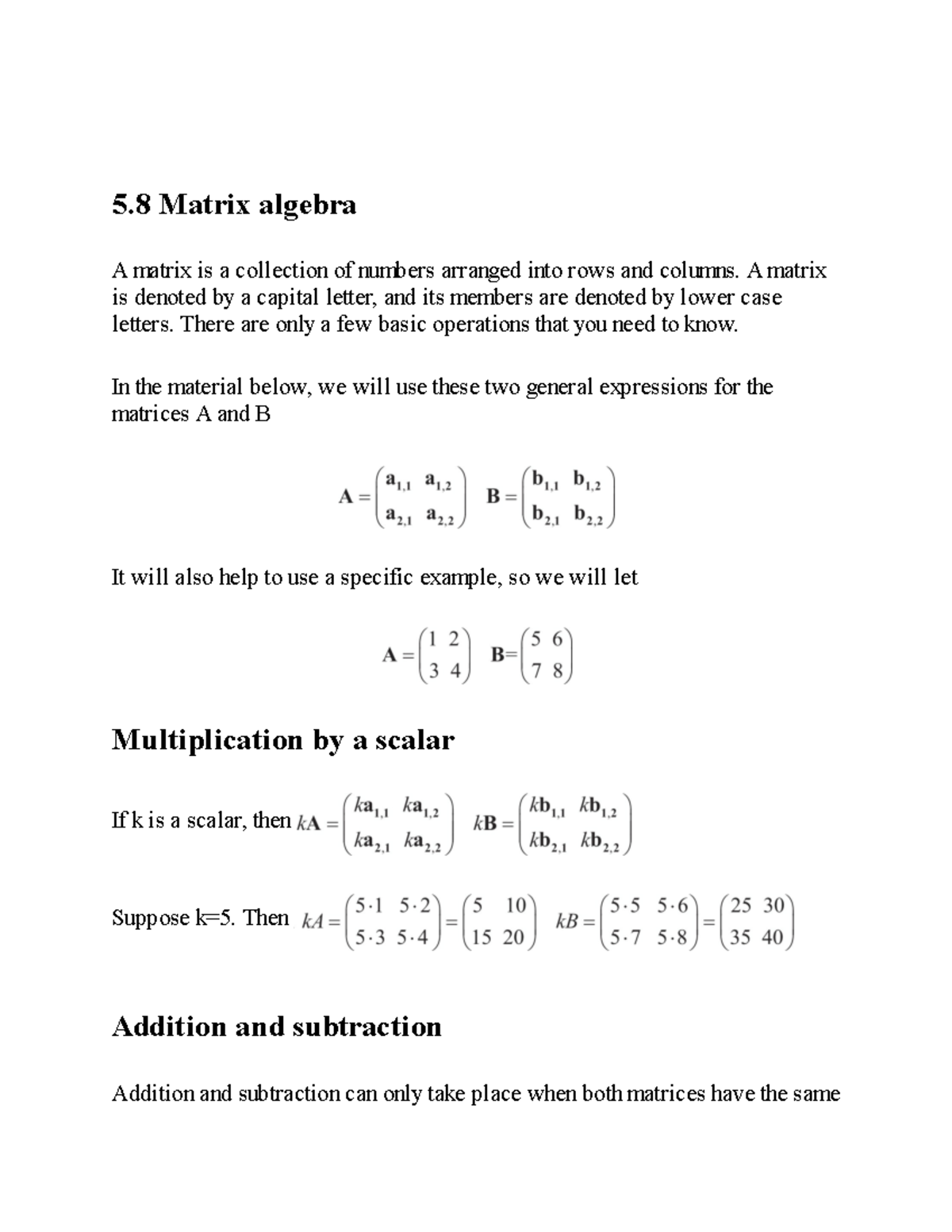 Matrices - 5. 8 Matrix algebra A matrix is a collection of numbers ...