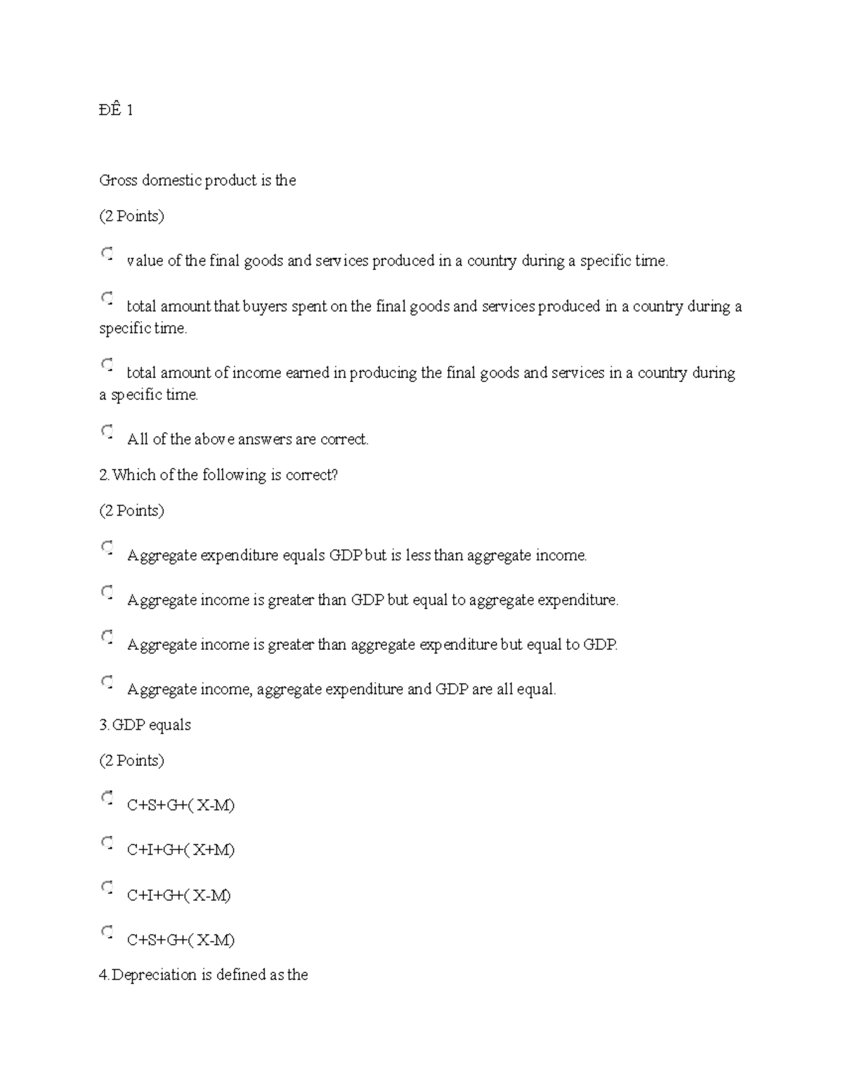 KTVM - áddss - ĐÊ 1 Gross domestic product is the (2 Points) value of ...