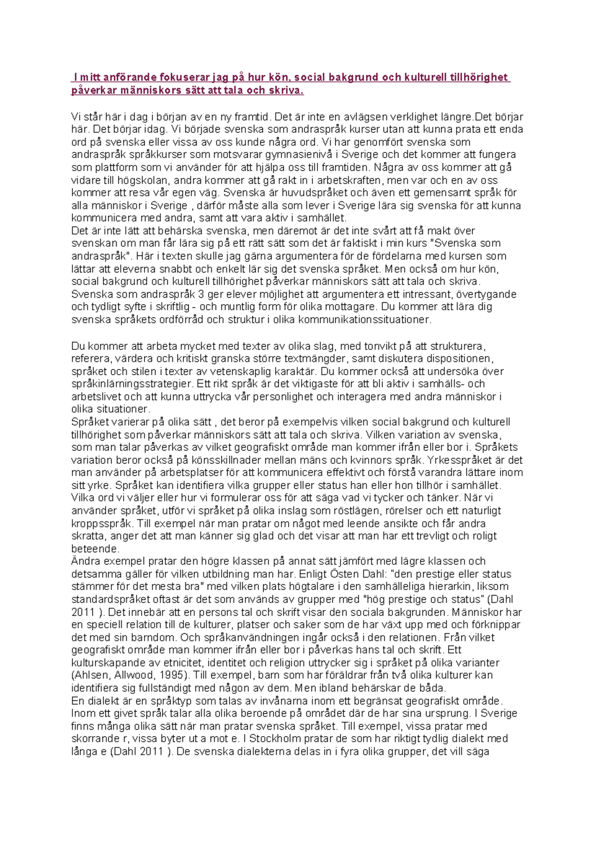 SVA3 - sdvSDV - I mitt anförande fokuserar jag på hur kön, social ...