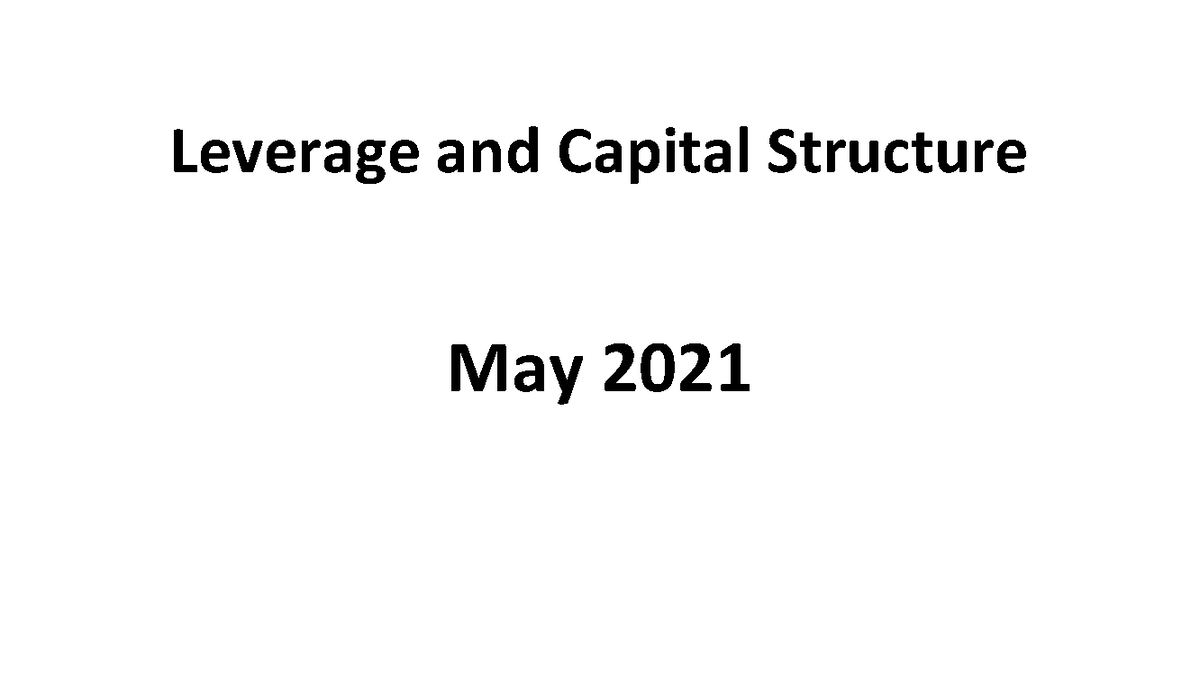 Leverage and Capital Structure 1-1 - Leverage and Capital Structure May ...