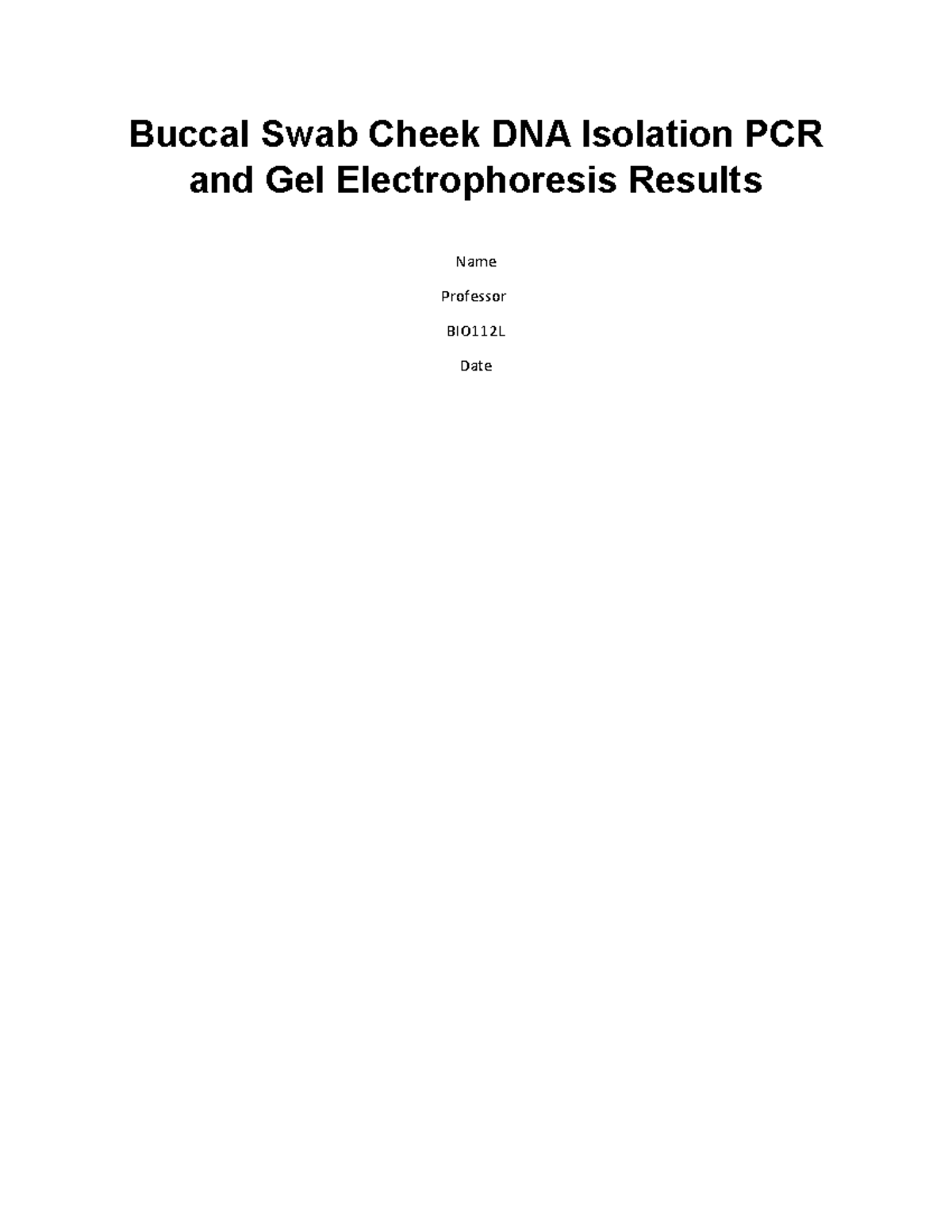 Lab report 7 Complete help - Buccal Swab Cheek DNA Isolation PCR and ...