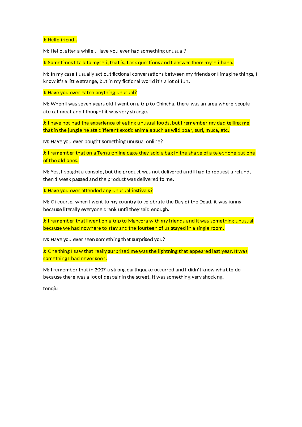 Dialogo ingles 8 - J: Hello friend. M: Hello, after a while. Have you ...