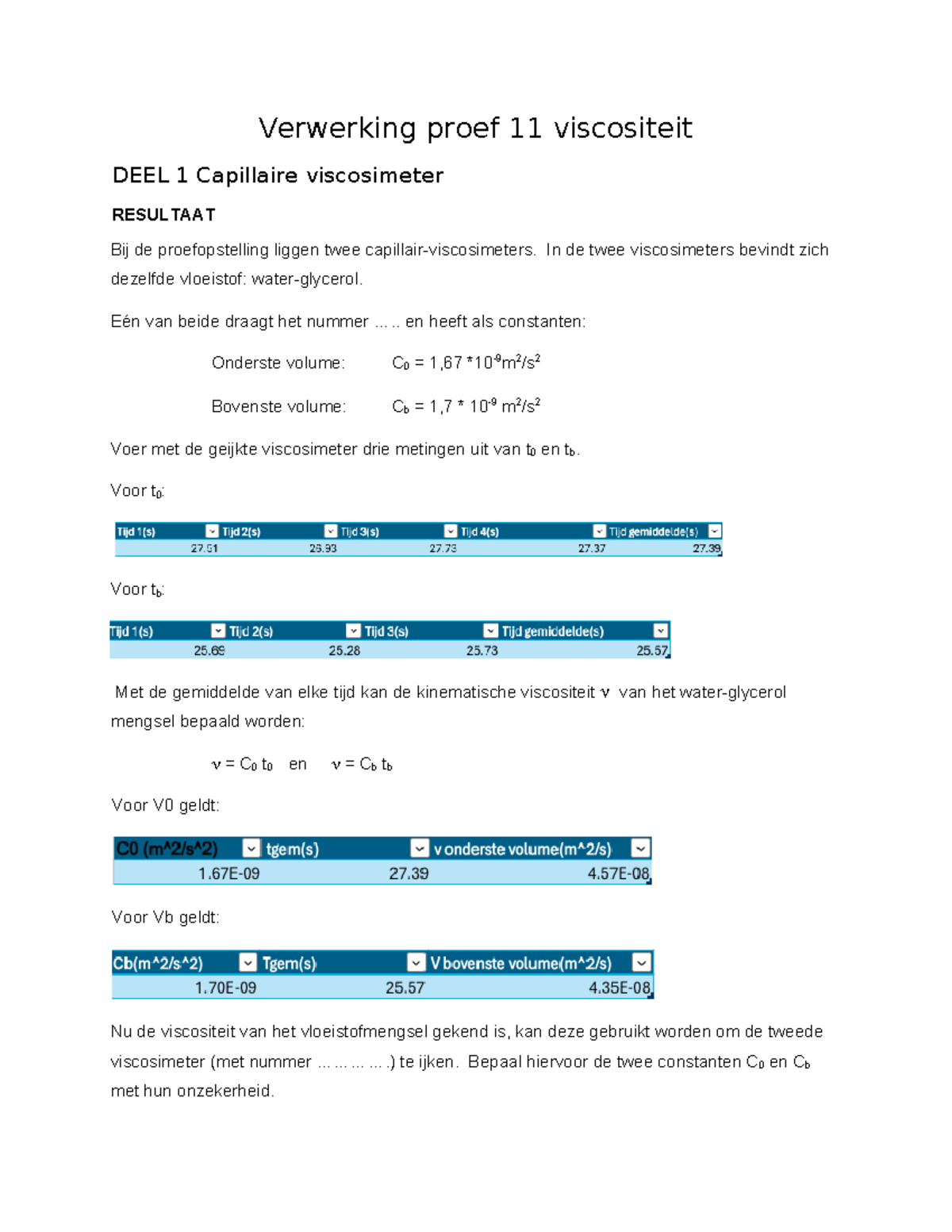 Verwerking proef 11 viscositeit - Verwerking proef 11 viscositeit DEEL 1 Capillaire viscosimeter ...