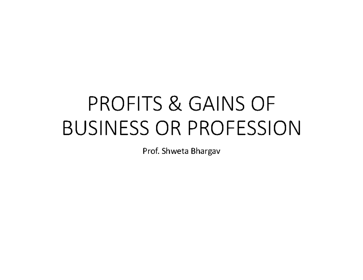 PGBP PPT - Lecture notes 1 - PROFITS & GAINS OF BUSINESS OR PROFESSION ...