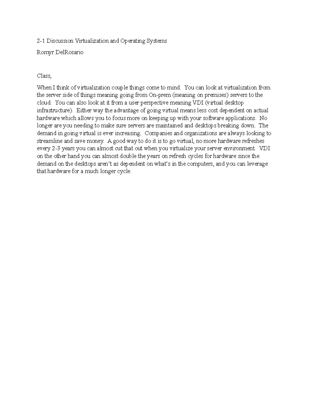 2-1 Discussion Virtualization and Operating Systems - You can look at virtualization from the ...