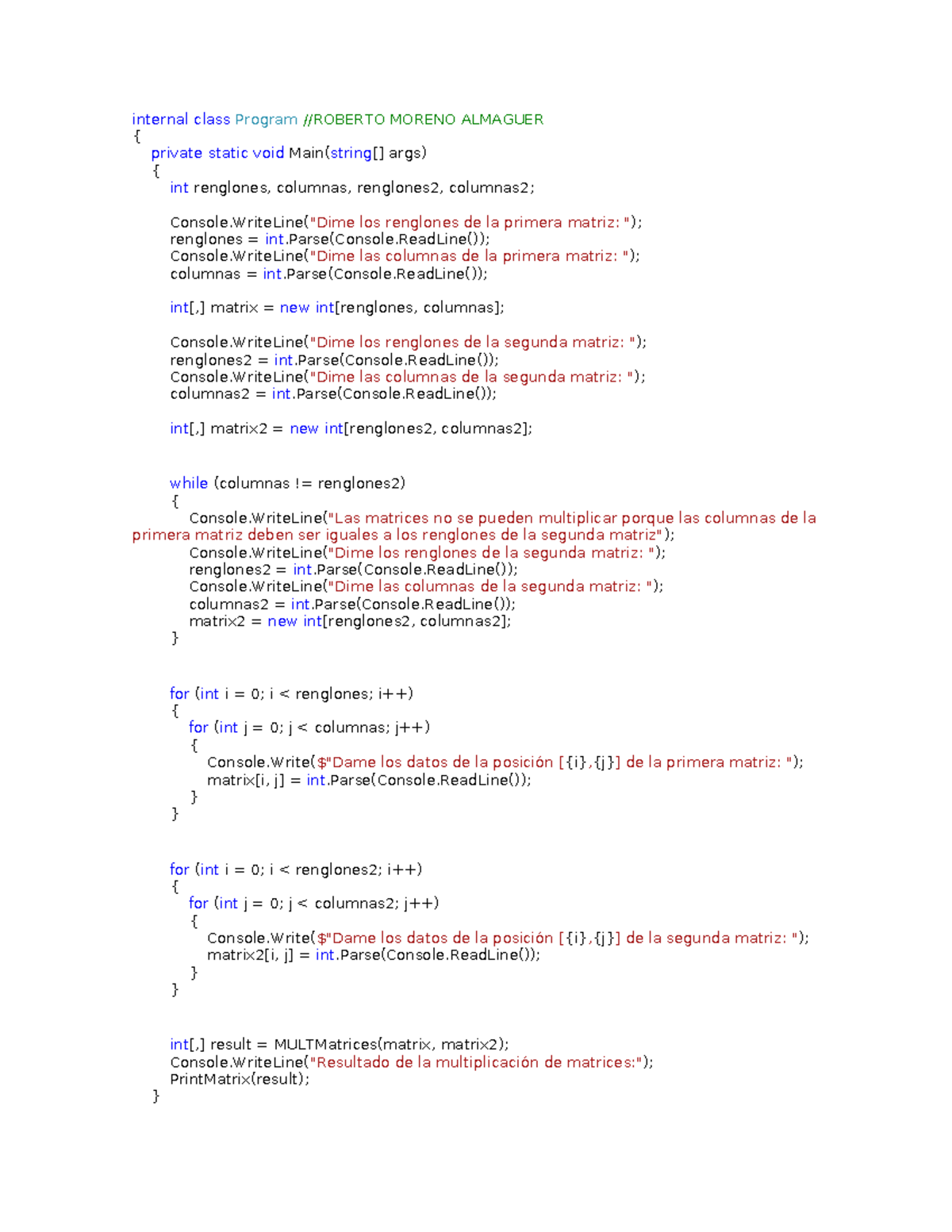 Tarea 3 - internal class Program //ROBERTO MORENO ALMAGUER { private static void Main(string ...