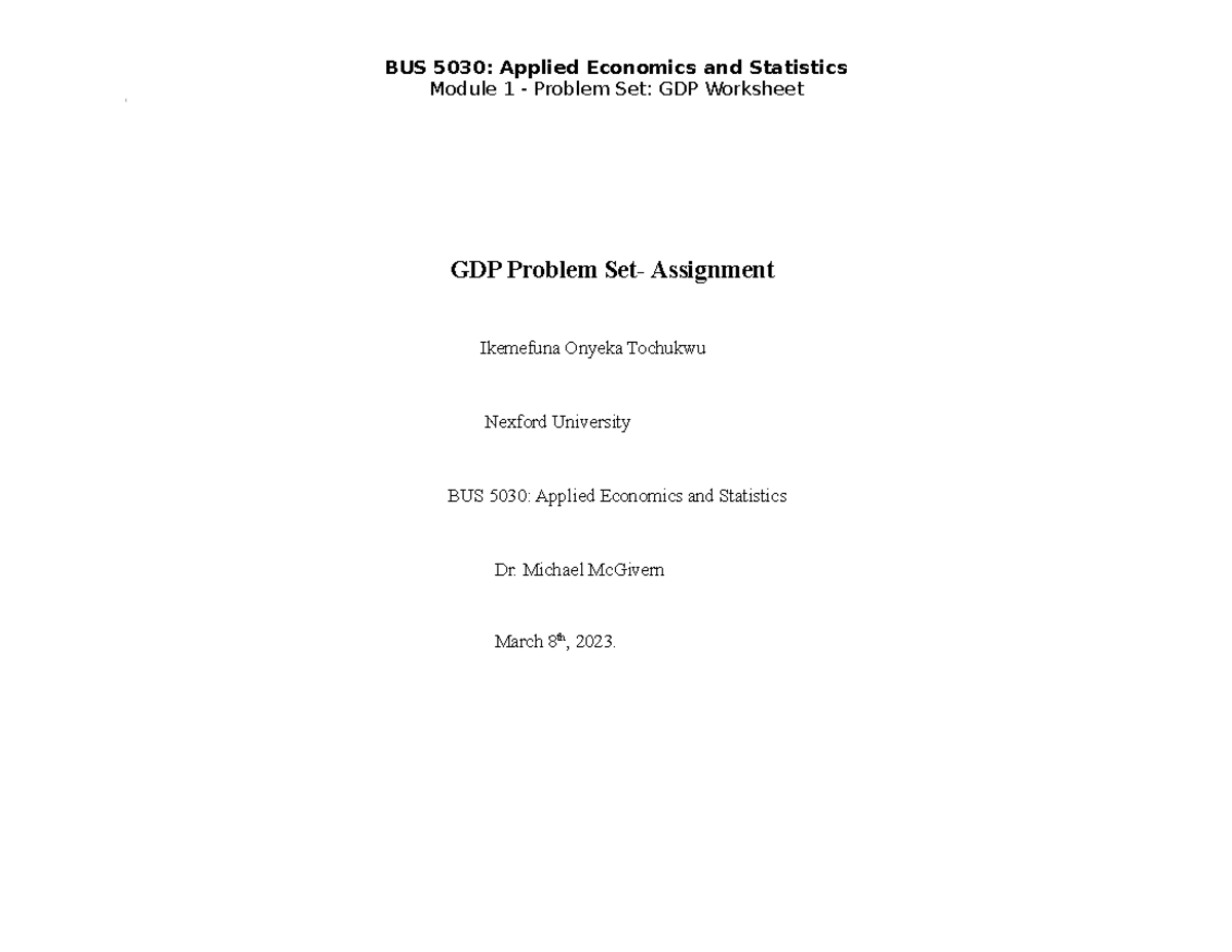 BUS 5030: Applied Economics and Statistics Module 1 Problem Set: GDP ...