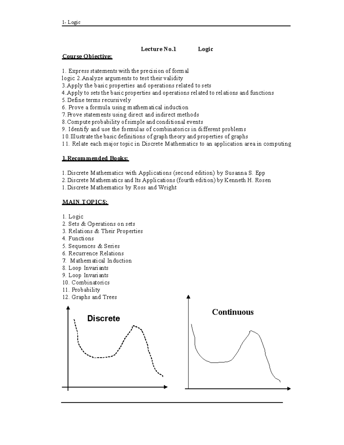 Lecture 1 - Discrete Lecture No Logic Course Objective: Express statements with the precision of ...