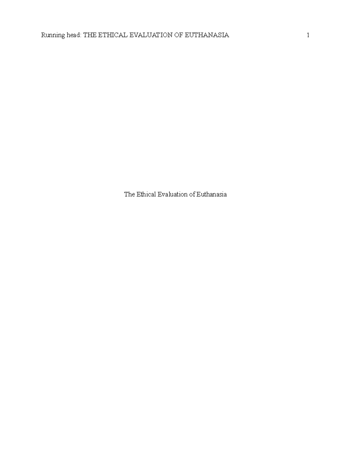 The Ethical Evaluation of Euthanasia - Euthanasia proponents contend ...