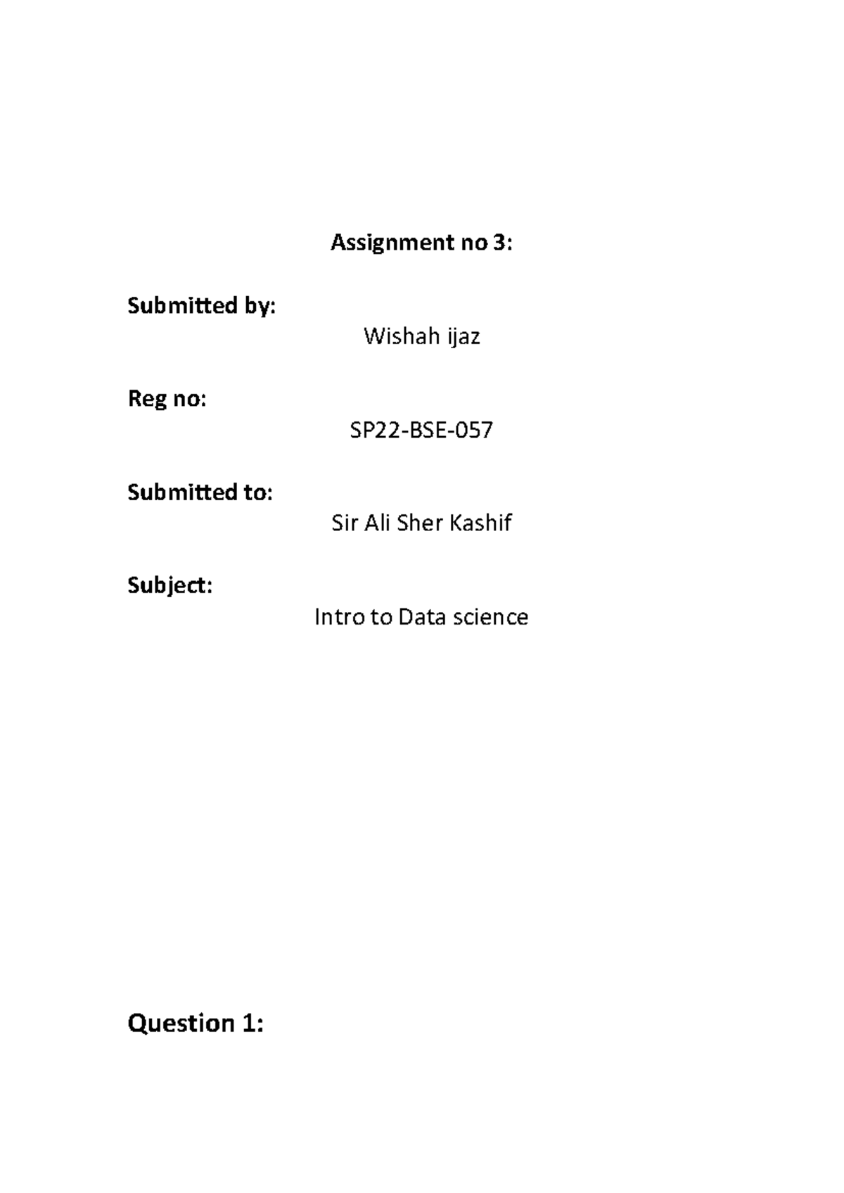 DS assignment data science - Assignment no 3: Submitted by: Wishah ijaz Reg no: SP22-BSE- 057 ...