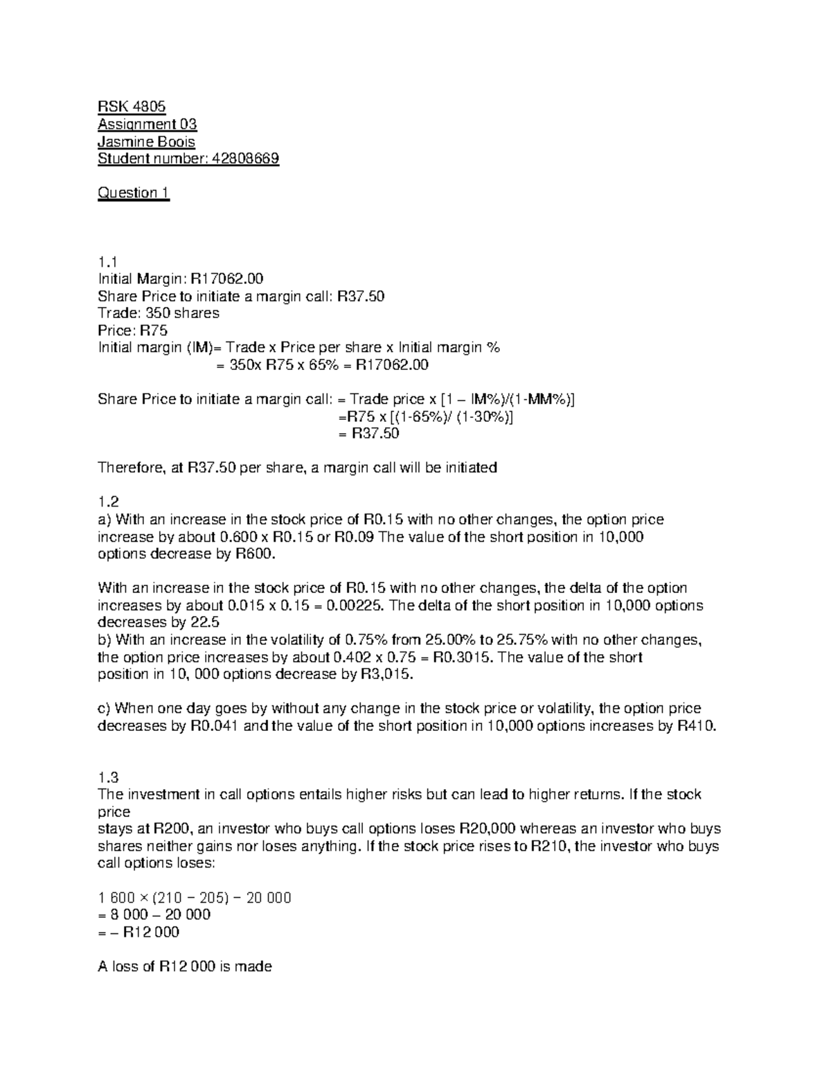 RSK 4805 Assignment 03 - RSK 4805 Assignment 03 Jasmine Boois Student number: 42808669 Question ...