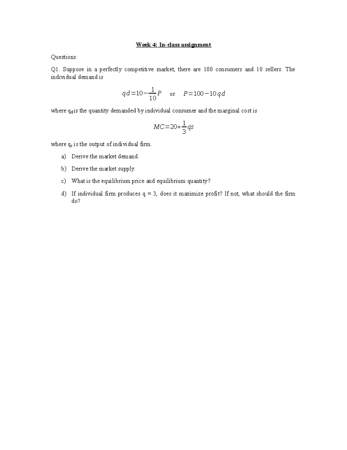 Week 4 in class assignment - Week 4: In-class assignment Questions: Q1. Suppose in a perfectly ...